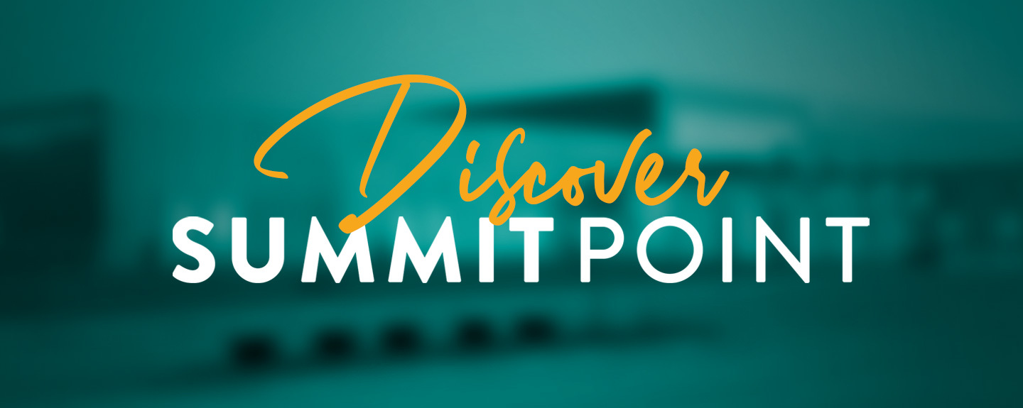 Discover Summit Point | Summit Point Church